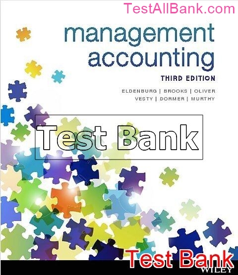 Management Accounting Australian 3rd Edition Eldenburg Test Bank Management Accounting Australian 3rd Edition Eldenburg Test Bank
