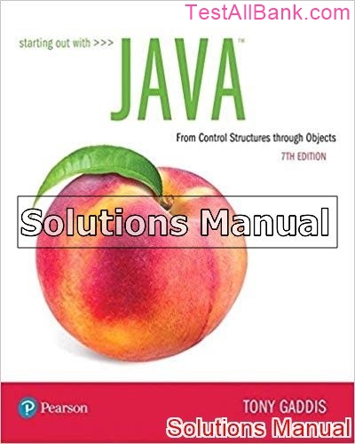 Starting Out With Java From Control Structures Through Objects 7th Edition Gaddis Solutions Manual