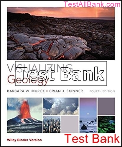 Visualizing Geology 4th Edition Murck Test Bank Visualizing Geology 4th Edition Murck Test Bank