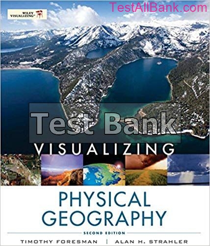 Visualizing Physical Geography 2nd Edition Foresman Test Bank Visualizing Physical Geography 2nd Edition Foresman Test Bank