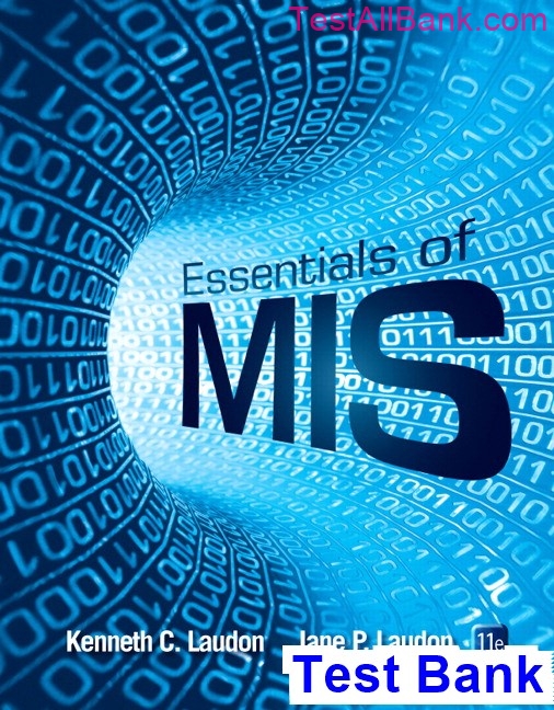 Essentials of MIS 11th Edition Laudon Test Bank Essentials of MIS 11th Edition Laudon Test Bank