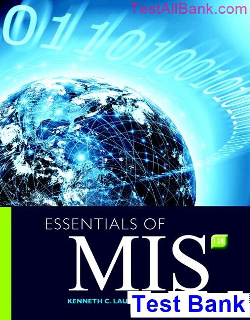 Essentials of MIS 12th Edition Laudon Test Bank Essentials of MIS 12th Edition Laudon Test Bank