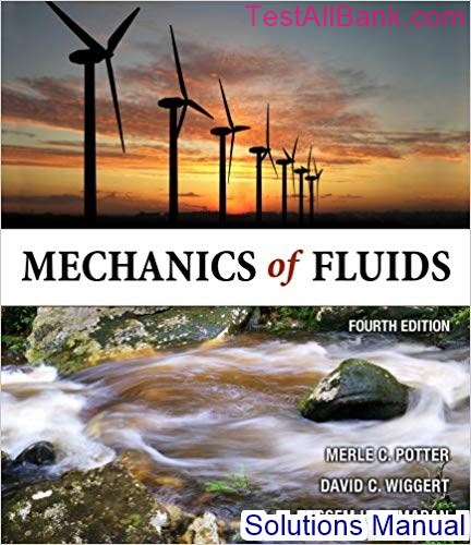 Mechanics Of Fluids 4th Edition Potter Solutions Manual Mechanics Of Fluids 4th Edition Potter Solutions Manual