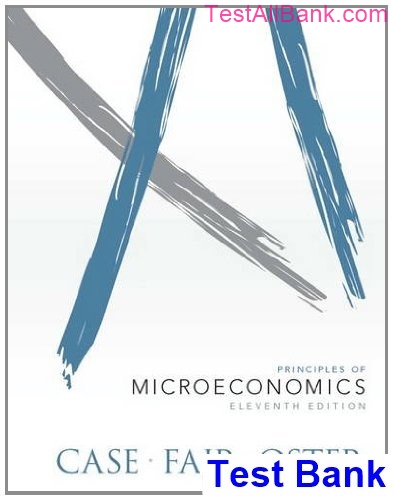 Principles of Microeconomics 11th Edition Case Test Bank Principles of Microeconomics 11th Edition Case Test Bank